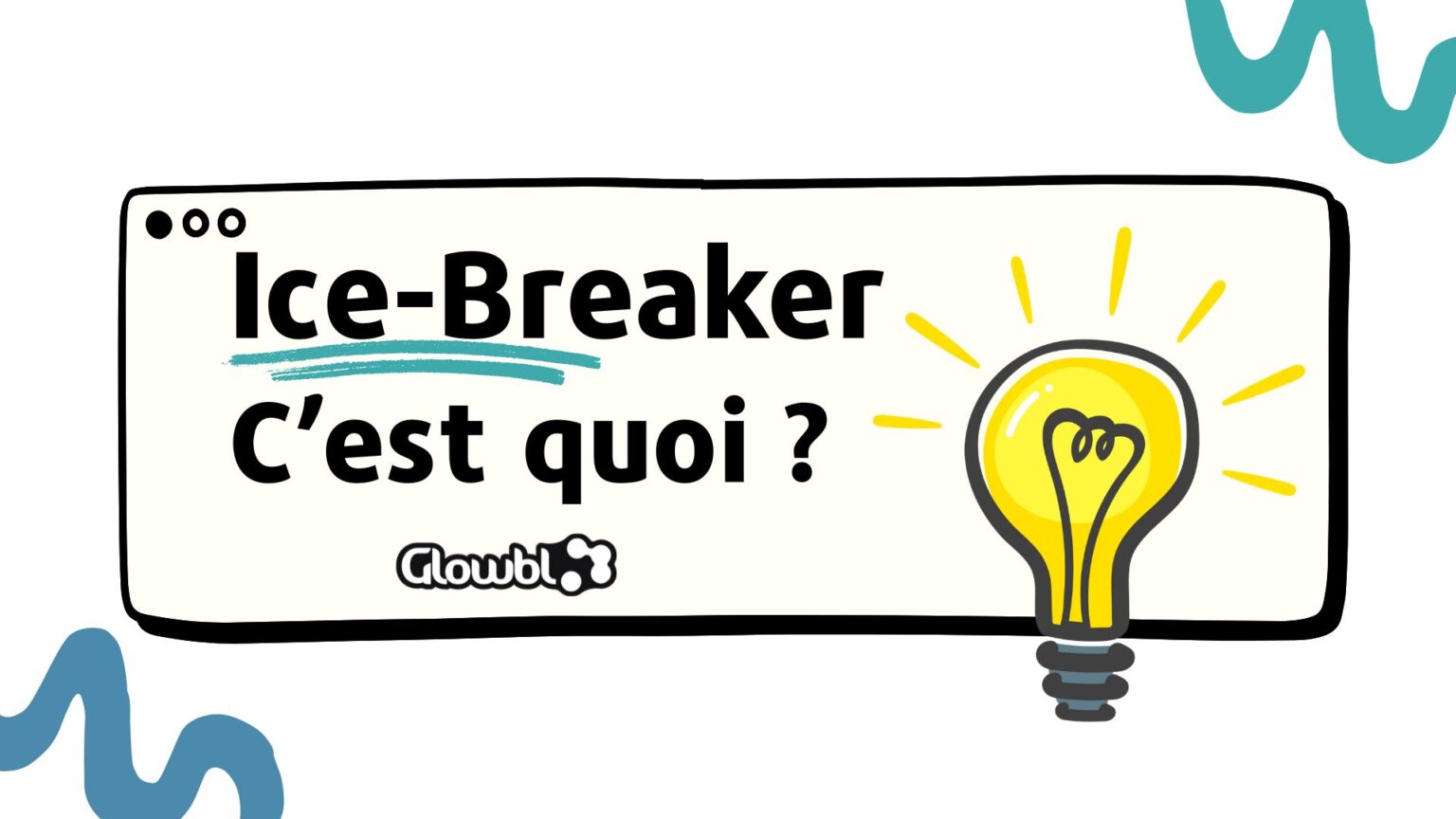 L'icebreaker 20 techniques efficaces pour animer votre créativité