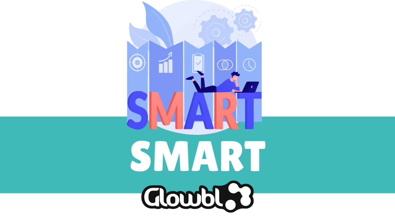 La méthode SMART pour atteindre vos objectifs